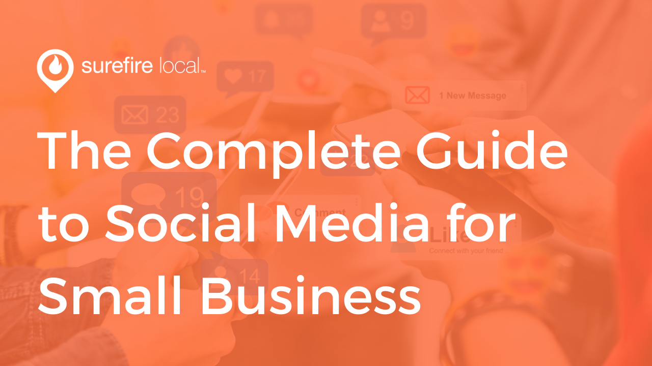 The Complete Guide to Social Media for Small Business - Surefire Local